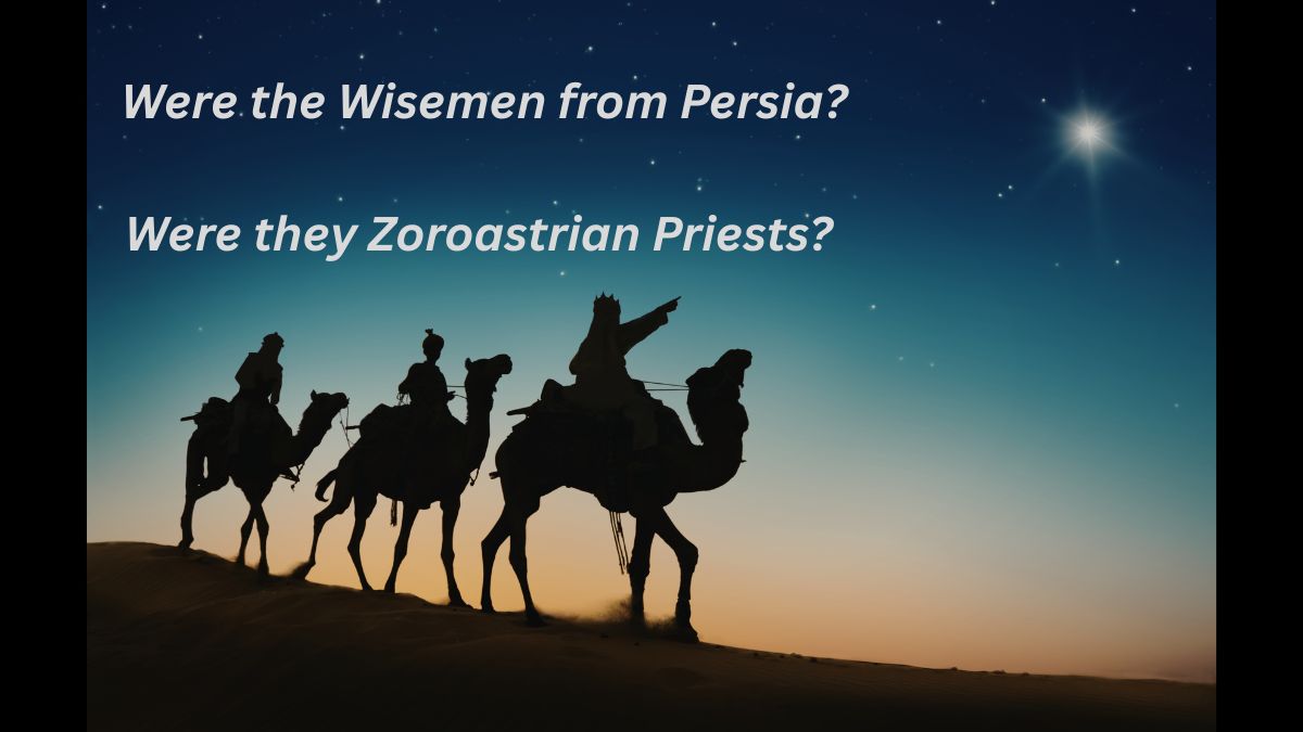 Historic Evidence Why the Magi - Wise Men were Zoroastrian Priest ...